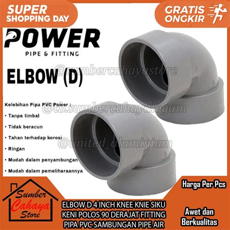 Jual ELBOW D POWER 4 INCH KNEE KNIE SIKU KENI POLOS 90 DERAJAT FITTING