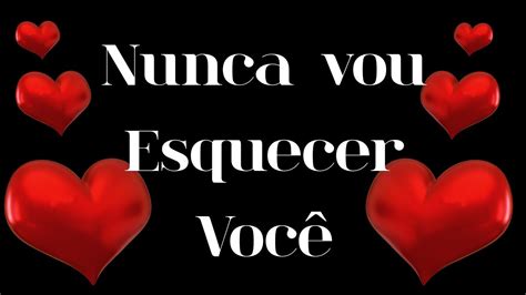 Nunca Vou Esquecer Voc Linda Declara O De Amor Mensagem