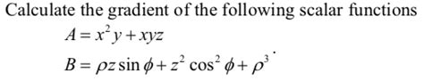 solved calculate the gradient of the following scalar