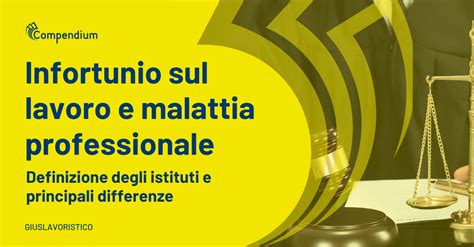 Infortunio Sul Lavoro E Malattia Professionale Definizione Degli