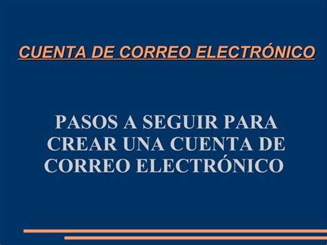 PASOS A SEGUIR PARA CREAR UN CORREO ELECTRÓNICO PPT