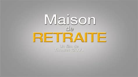 Maison De Retraite Bande Annonce Youtube