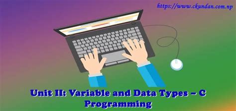 Unit II Variable And Data Types BCA 2nd Semester C Programming Notes Pdf