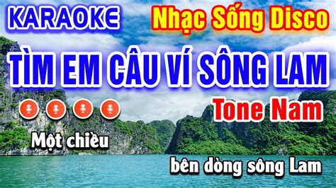 Tìm Em Câu Ví Sông Lam Beat A Páo Karaoke Disco Tone Nam Beat Hay