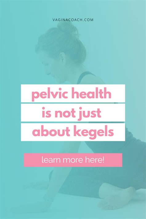 Pelvic Health Is More Than Just Kegels Pelvic Floor Exercises For