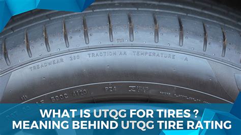 What Is Utqg For Tires Uniform Tire Quality Grade Meaning