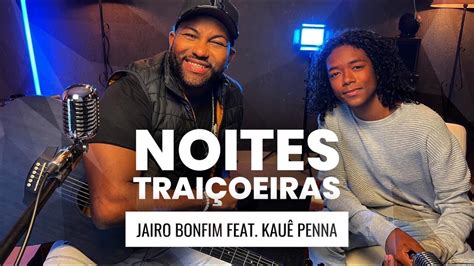 Noites Trai Oeiras Jairo Bonfim Feat Kau Penna Vozepiano