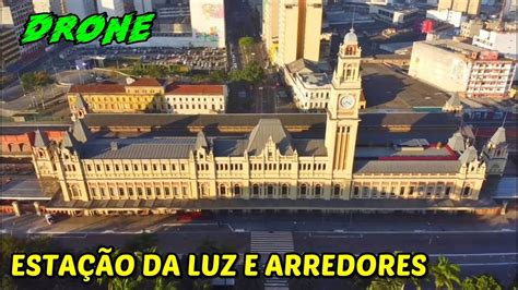 Drone sobrevoa a Estação da Luz e arredores zona central de São Paulo