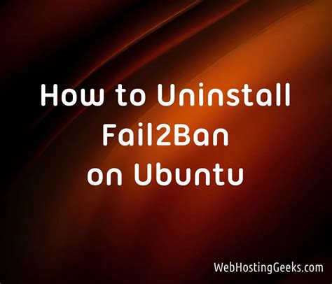 How To Uninstall Fail Ban On Ubuntu Linux Tutorials For Beginners
