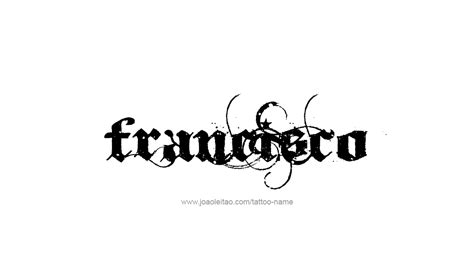 Francisco Name Tattoo Designs