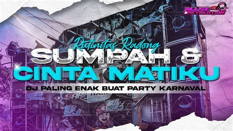 DJ SUMPAH CINTA MATIKU DJ REMIX TERBARU VIRAL TIK TOK BASS HOREG