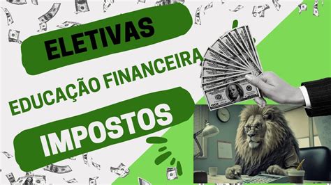 ELETIVAS EDUCAÇÃO FINANCEIRA AULA 05 IMPOSTOS YouTube