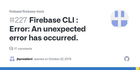 Firebase CLI Error An Unexpected Error Has Occurred Issue 227
