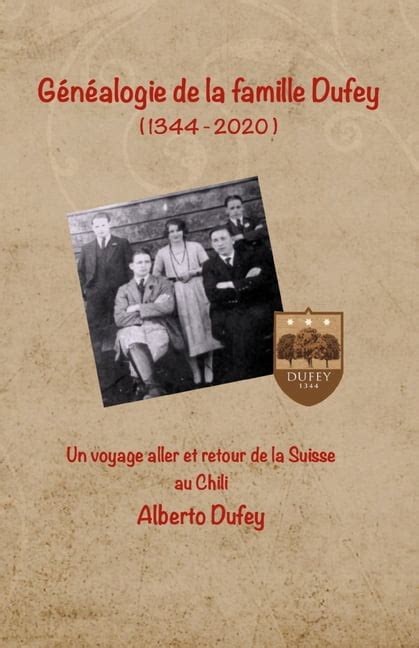 Généalogie de la famille Dufey Un voyage aller et retour de la Suisse