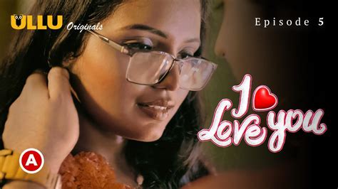 I Love You Part S E Hindi Hot Web Series Ullu