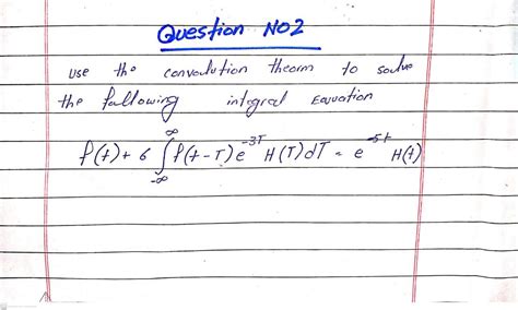 solved question no2 use the convolution theorm to solve the