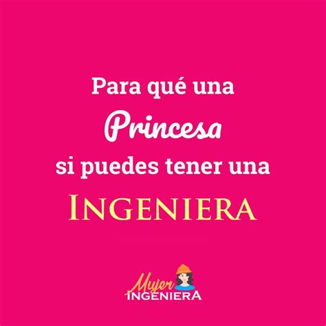 Pin En Frases De Mujer Ingeniera