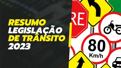 Aula de Legislação de Trânsito 2023 RESUMO DE LEGISLAÇÃO DE TRÂNSITO
