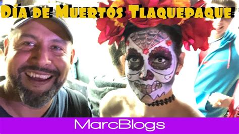 DIA DE MUERTOS EN TLAQUEPAQUE Y LAS NOVIAS CATRINAS YouTube