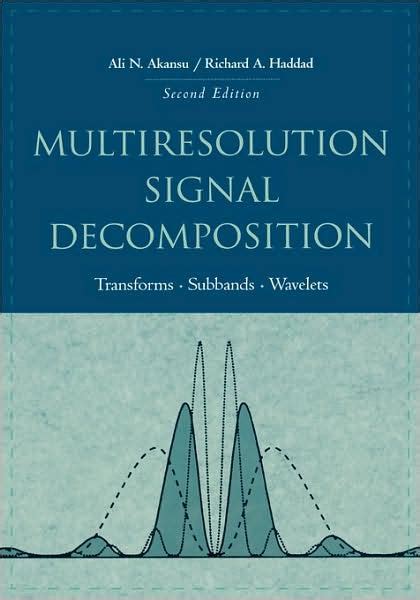 multiresolution signal decomposition transforms subbands and wavelets edition 2 by ali n