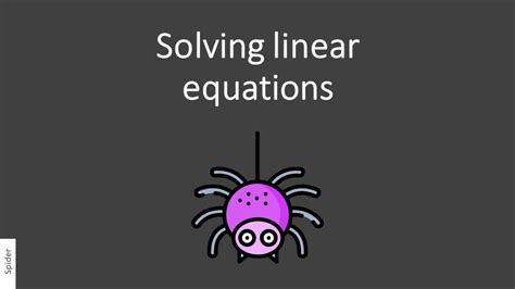 solving linear equations spider variation theory