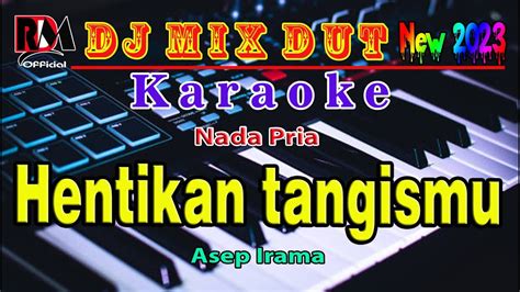 Hentikan Tangismu Asep Irama Dj Remix Dut Orgen Tunggal Full Bass