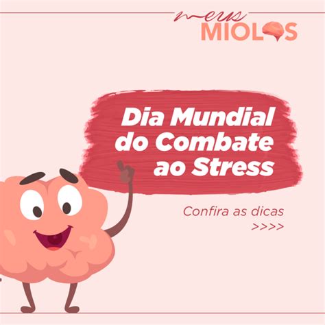 23 De Setembro Dia Do Combate Ao Stress Meus Miolos