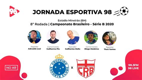 CRUZEIRO x CRB BRASILEIRÃO SÉRIE B AO VIVO RÁDIO 98FM YouTube