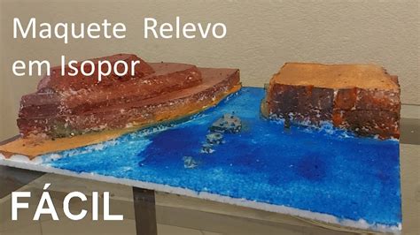 Maquete Relevo Isopor Trabalho Escolar YouTube