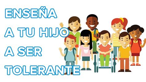 Cómo enseñar el valor de la tolerancia los niños 12 meses 12 valores