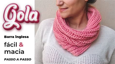 GOLA DE TRICÔ FÁCIL Ponto barra inglesa uma volta Passo a passo