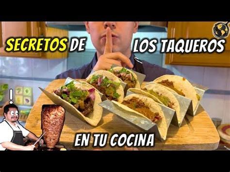 Los 3 Secretos Que Usan Los TAQUEROS Para Hacer Mejores TACOS Cocina