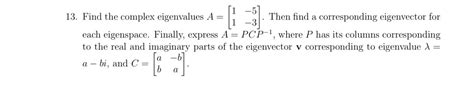 solved 3 find the complex eigenvalues a [11−5−3] then find
