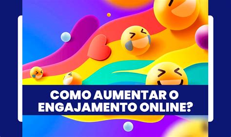 Como aumentar o engajamento Online Agência TOP1 de Marketing Digital