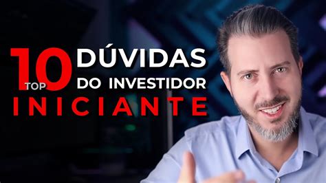 10 Maiores Dúvidas Do Investidor Iniciante YouTube