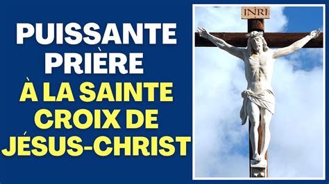 Prière à la SAINTE CROIX de JÉSUS CHRIST Prière de Protection Divine