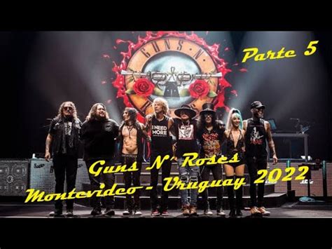 Guns N Roses Estadio Centenario Uruguay 2022 Parte 5 YouTube