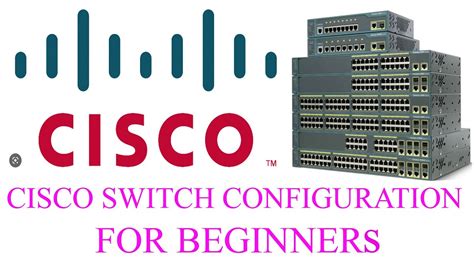 Cisco Switch Configuration For Beginners Youtube