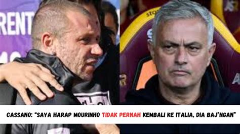 Cassano Mengutuk Sikap Mourinho Melatih Klub AS Roma YouTube