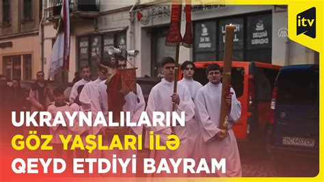 Ukraynal Lar M Harib Raitind Lvovda Pasxa Bayram N Qeyd Edirl R