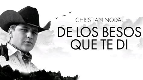 De Los Besos Que Te Di Christian Nodal LETRA YouTube