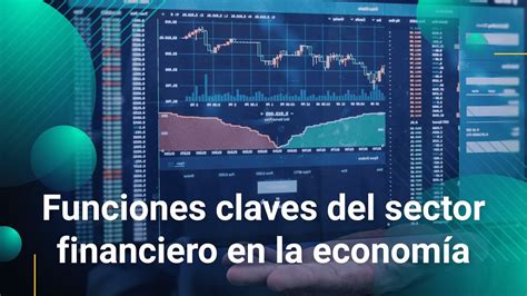 Funciones clave del sector financiero en la economía YouTube