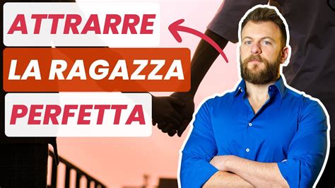 Come Attrarre Una Persona Specifica LA RAGAZZA PERFETTA YouTube