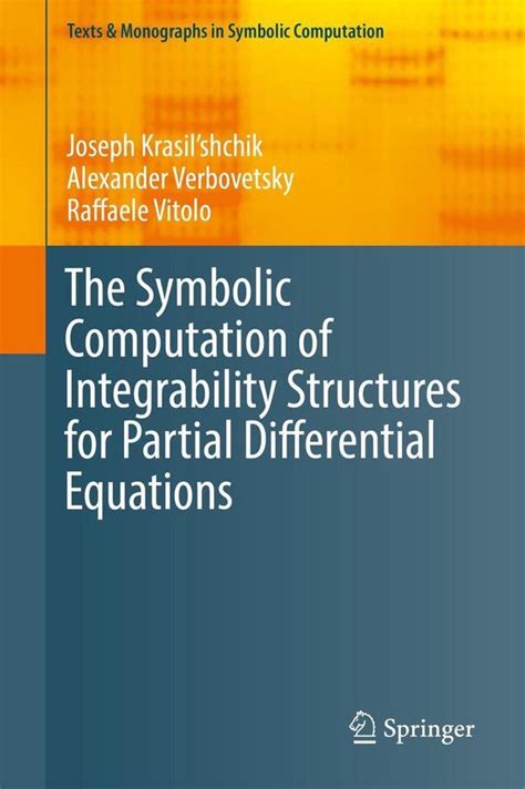 texts and monographs in symbolic computation the symbolic computation of integrability bol