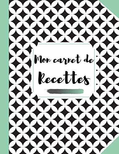 Amazon Fr MON CARNET DE RECETTES GRAND FORMAT 100 FICHES DE