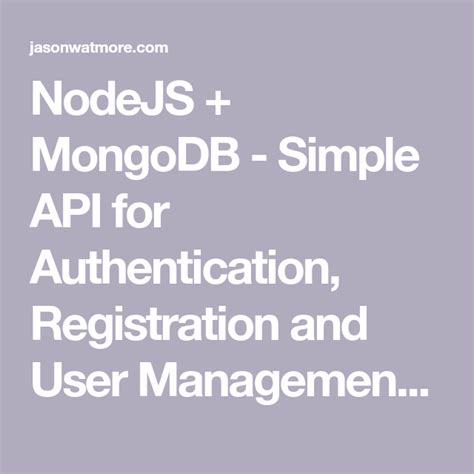 nodejs mongodb simple api for authentication registration and user management jason