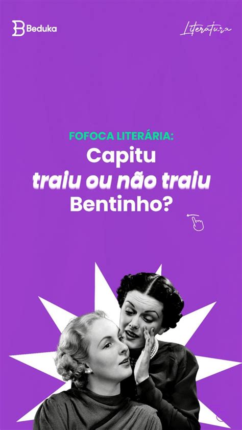 Fofoca Liter Ria Capitu Traiu Ou N O Traiu Bentinho Literatura