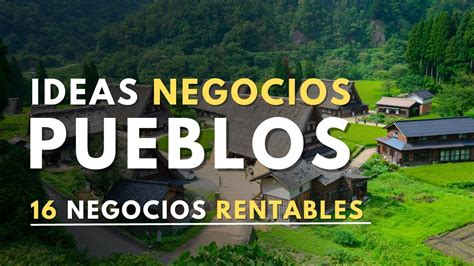 16 Ideas de Negocios RENTABLES para Montar en PUEBLOS PEQUEÑOS y