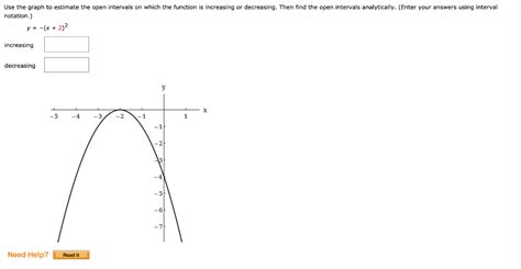 solved use the graph to estimate the open intervals on which