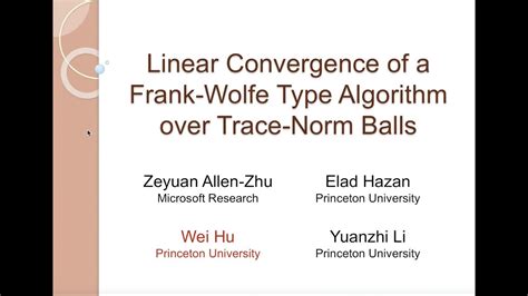 linear convergence of a frank wolfe type algorithm over trace norm balls youtube